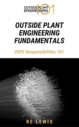 OUTSIDE PLANT ENGINEERING FUNDAMENTALS: Outside Plant Engineering 101 ...