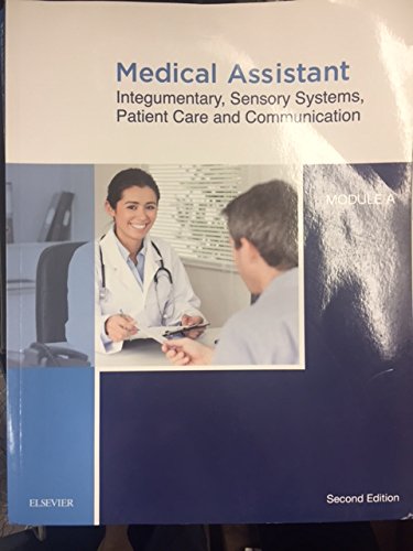 Medical Assistant: Integumentary, Sensory Systems, Patient Care and ...