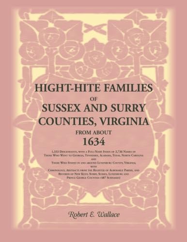 Hight-Hite Families of Sussex and Surry Counties, Virginia: From About ...