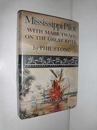 Mississippi Pilot: With Mark Twain on the Great River: [Twain, Mark ...