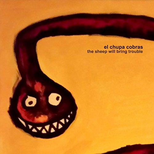 Play The Sheep Will Bring Trouble by El Chupa Cobras on Amazon Music