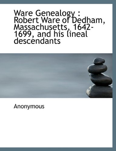 Amazon.co.jp: Ware Genealogy: Robert Ware of Dedham, Massachusetts ...