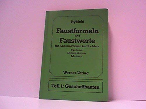 Faustformeln und Faustwerte für Konstruktionen im Hochbau. Systeme ...