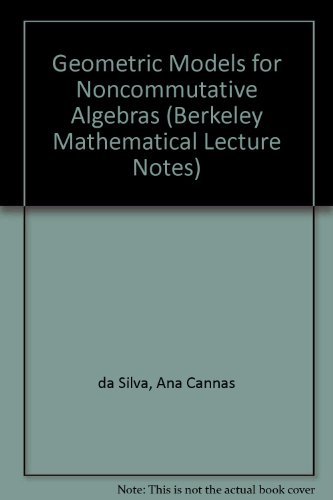 Geometric Models for Noncommutative Algebra (Berkeley Mathematics ...
