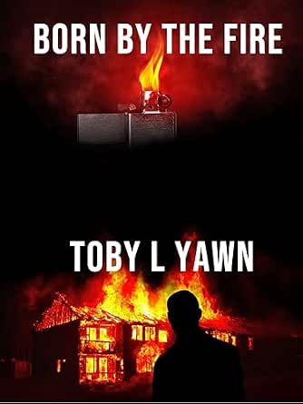 Born by the fire (The fire series Book 1) - Kindle edition by Yawn ...