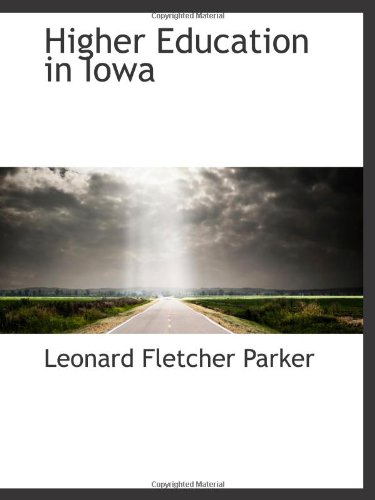 Amazon.com: Higher Education in Iowa: 9781113050113: Parker, Leonard ...