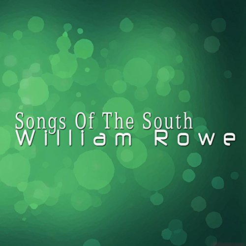 Amazon.com: Songs Of The South : William Rowe: Digital Music