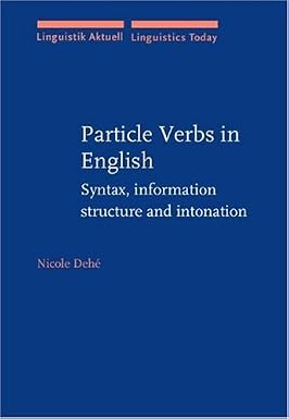 Amazon | Particle Verbs in English: Syntax, Information Structure, and ...