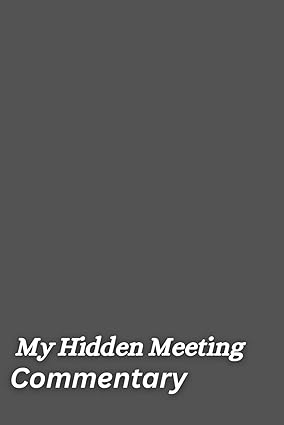 My Hidden Meeting Commentary: Funny Workplace Notebook, Ideal Gag Gift ...