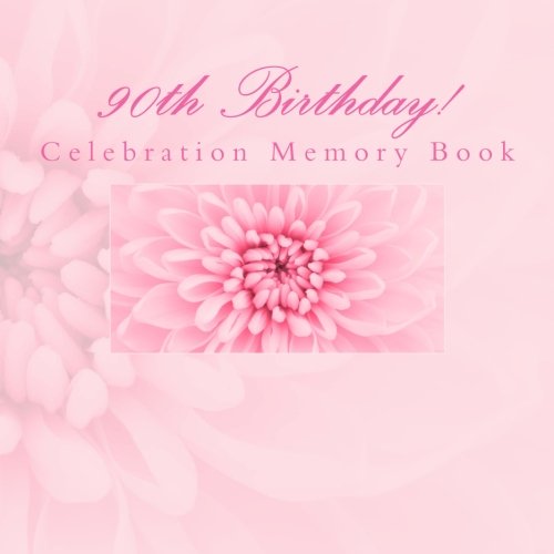 90th Birthday!: Celebration Memory Book : Birthday Gifts in All ...