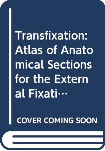 Amazon | Transfixation: Atlas Anatomical Sections External Fixation ...