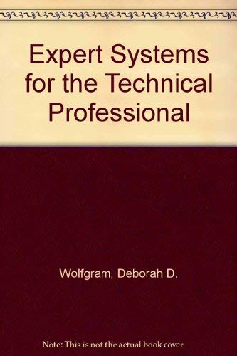 Expert Systems for the Technical Professional: Wolfgram, Deborah D ...