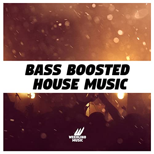 Bass Boosted House Music de VARIOUS ARTISTS en Amazon Music Unlimited
