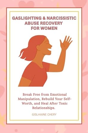Gaslighting & Narcissistic Abuse Recovery: Break Free from Emotional ...