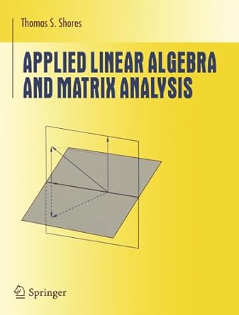 Applied Linear Algebra and Matrix Analysis (Undergraduate Texts in ...