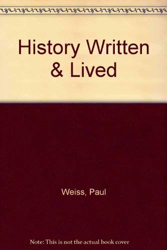 Amazon | History: Written and Lived | Weiss, Paul | Philosophy