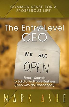 Amazon.com: The Entry-Level CEO: Simple Secrets to Build a Profitable ...