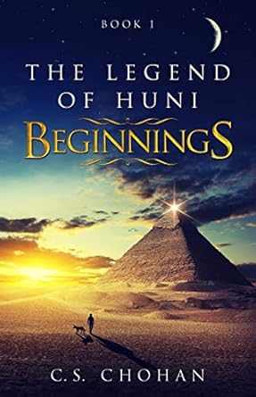 THE LEGEND OF HUNI: BOOK 1 - BEGINNINGS eBook : CHOHAN, C.S.: Amazon.co ...