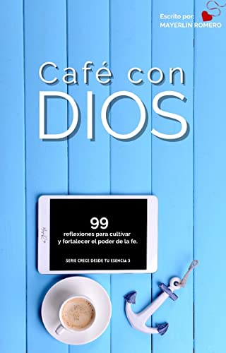 Amazon.com: CAFÉ CON DIOS.: 99 reflexiones para cultivar el poder de la ...