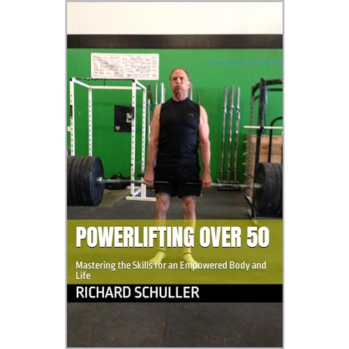 Amazon.com: Powerlifting Over 50: Mastering the Skills for an Empowered ...