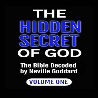 Amazon.com: The Hidden Secret of God: The Bible Decoded: Volume One (Neville Goddard Decodes the ...