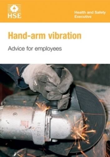 Hand-arm vibration: a guide for employees (pack of 20): INDG296 Rev.2 ...