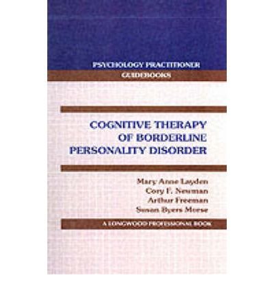 Cognitive Therapy of Borderline Personality Disorder: Layden, Mary Anne ...