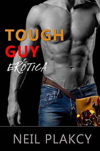 Tough Guy Erotica - Kindle edition by Plakcy, Neil S.. Literature & Fiction Kindle eBooks ...