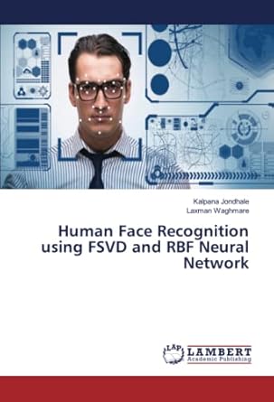 Human Face Recognition using FSVD and RBF Neural Network : Amazon.in: Books