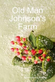 Old Man Johnson's Farm: Ronda Anne Pohner: Amazon.com: Books