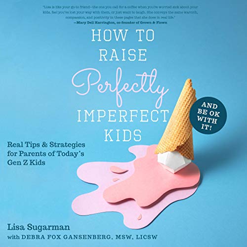 Amazon.com: How to Raise Perfectly Imperfect Kids and Be OK with It ...