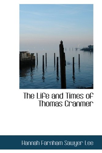 Amazon.co.jp: The Life and Times of Thomas Cranmer : Lee, Hannah ...