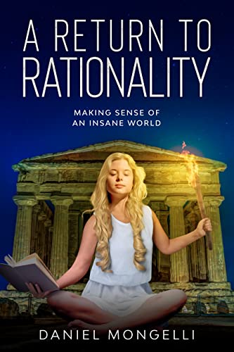 A Return to Rationality: Making Sense of an Insane World , Mongelli ...