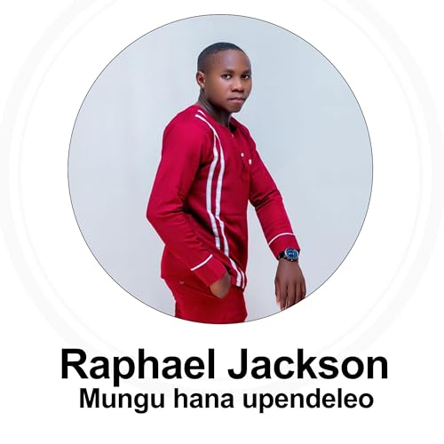 Amazon MusicでRaphael JacksonのMungu Hana Upendeleoを再生する