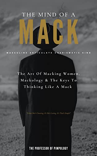 The Mind Of A MACK: Masculine Articulate & Charismatic King: The Art Of ...