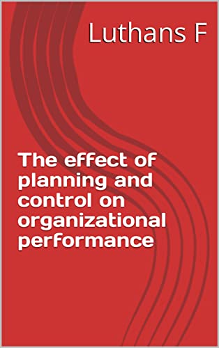 The effect of planning and control on organizational performance eBook ...