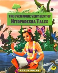 The even more very best of Hitopadesha Tales (Hitopadesha): LARGE PRINT ...