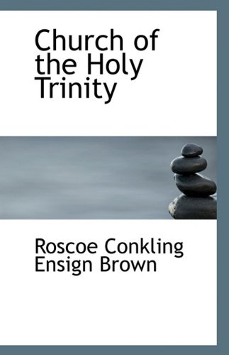 Church of the Holy Trinity: Brown, Roscoe Conkling Ensign ...