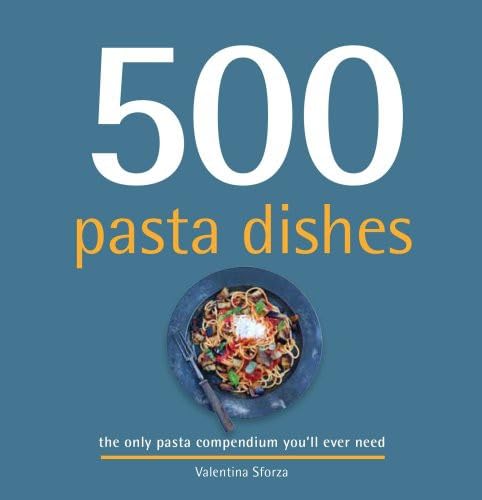 Buy 500 Pasta Dishes Book Online at Low Prices in India | 500 Pasta ...