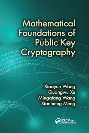 Mathematical Foundations of Public Key Cryptography: Wang, Xiaoyun: 9780367575434: Amazon.com: Books