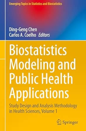 Biostatistics Modeling and Public Health Applications: Study Design and ...