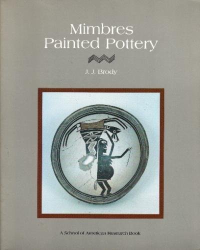 Mimbres Painted Pottery (Southwest Indian Arts Series): Brody, J. J ...