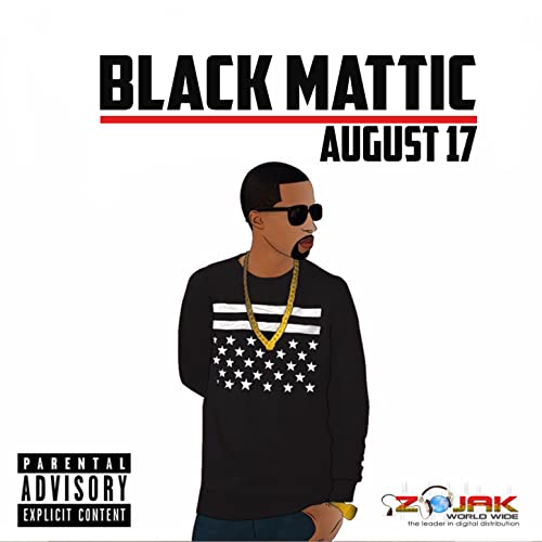 Amazon Music - Black MatticのAugust 17 [Explicit] - Amazon.co.jp
