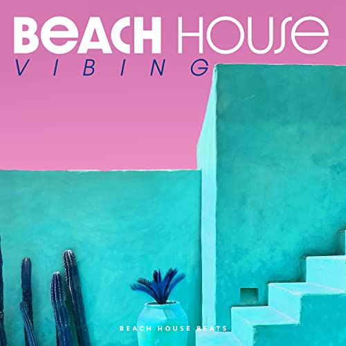 Amazon Music - Beach House BeatsのBeach House Vibing - Amazon.co.jp