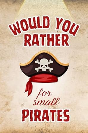 Amazon.com: Pirate Would You Rather: A Fun Adventure Book for Kids ...