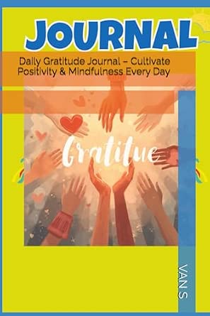 Daily Gratitude Journal – Cultivate Positivity & Mindfulness Every Day ...
