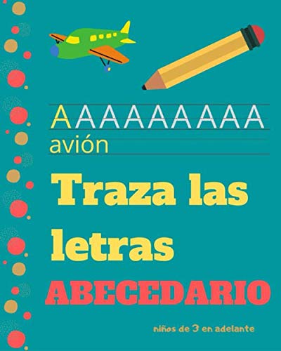 Traza las letras del abecedario: Libro para trazar las letras del ...