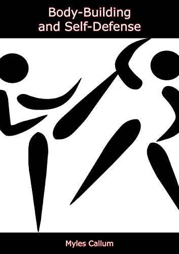 Body-Building and Self-Defense eBook : Callum, Myles, Mandelbaum, Ira ...