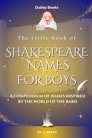 The Little Book of Shakespeare Names for Boys: A Compendium of Names ...