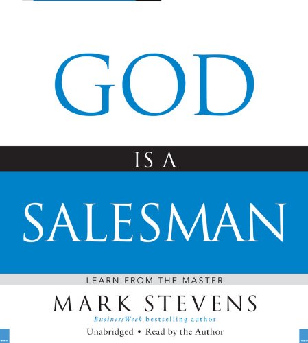 God Is a Salesman: Learn from the Master: Stevens, Mark, Author ...